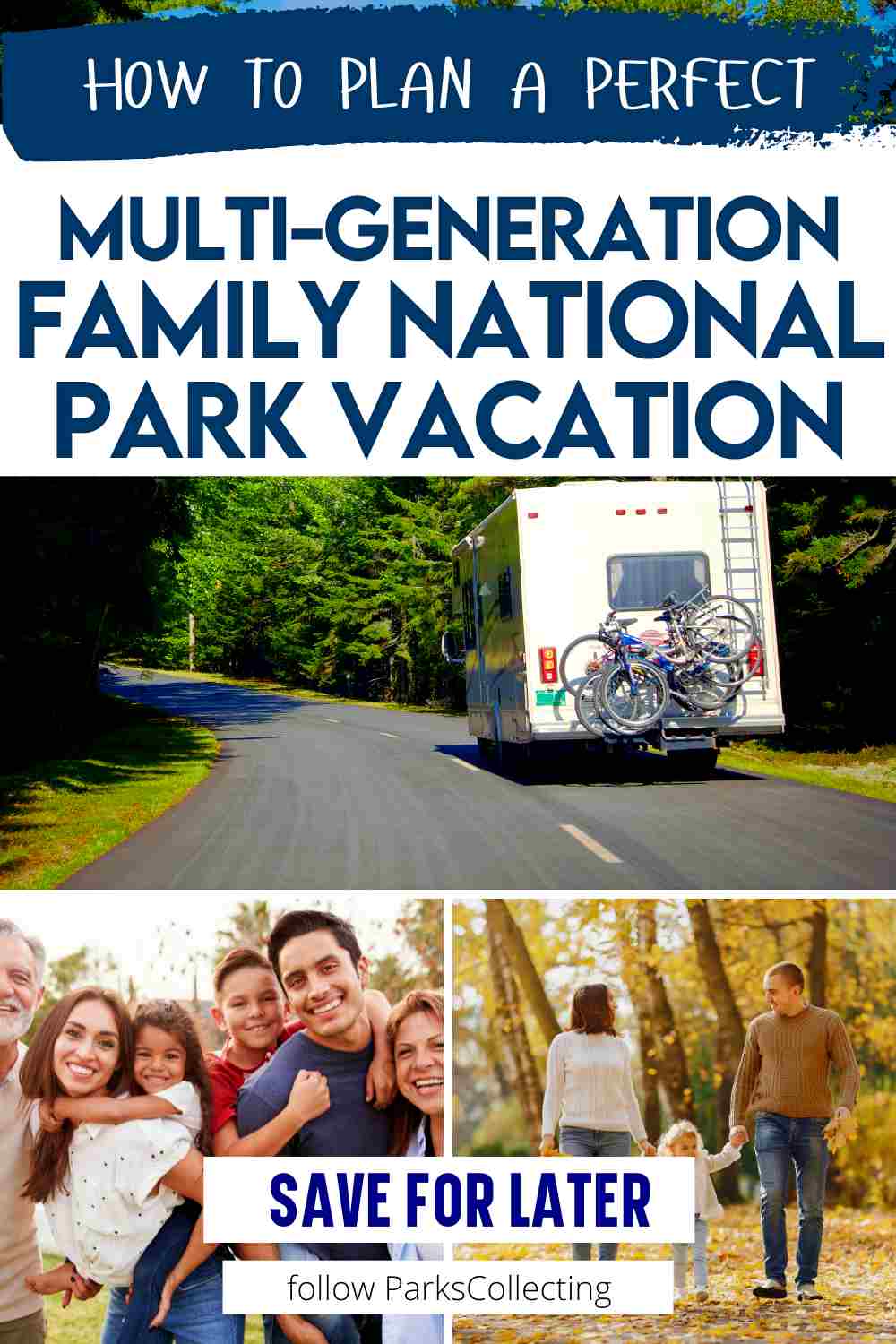 How To Plan A Multigenerational Family Vacation To National Parks: 15 ...