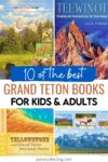 The Best Books About Grand Teton National Park 2025
