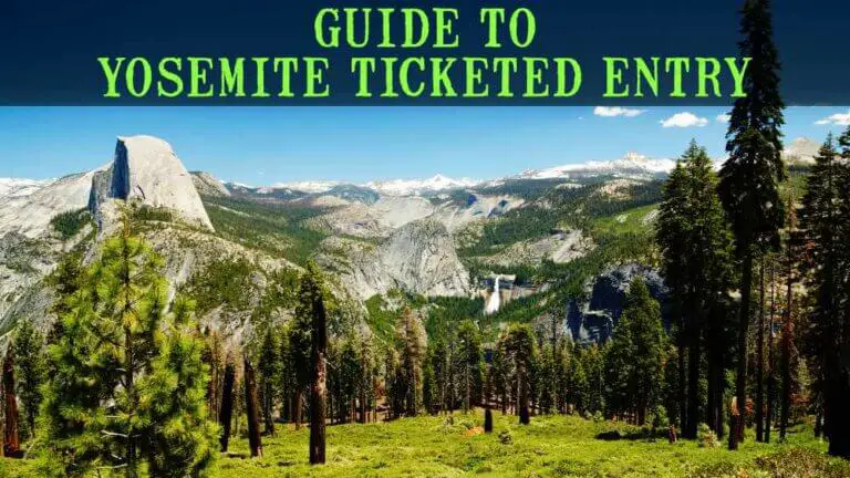 Guide To Yosemite National Park Ticketed Entry 2022